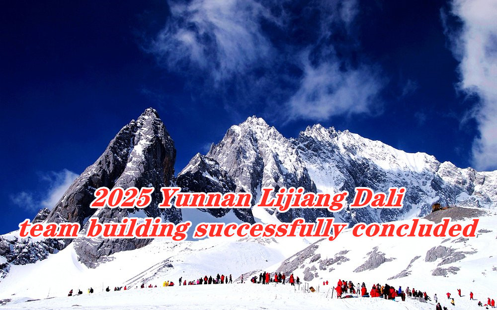 TST cable & TST seal 2025 Yunnan Lijiang Dali team building ...
